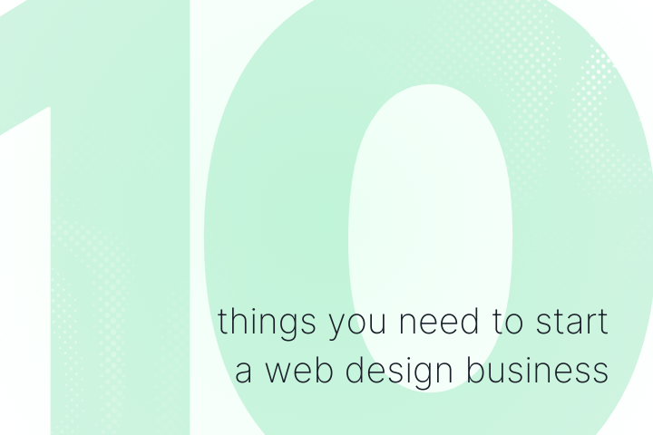 10 Things You Need to Start a Web Design Business