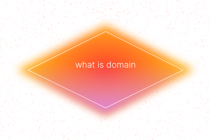 What is a Domain? A Beginner-Friendly Guide