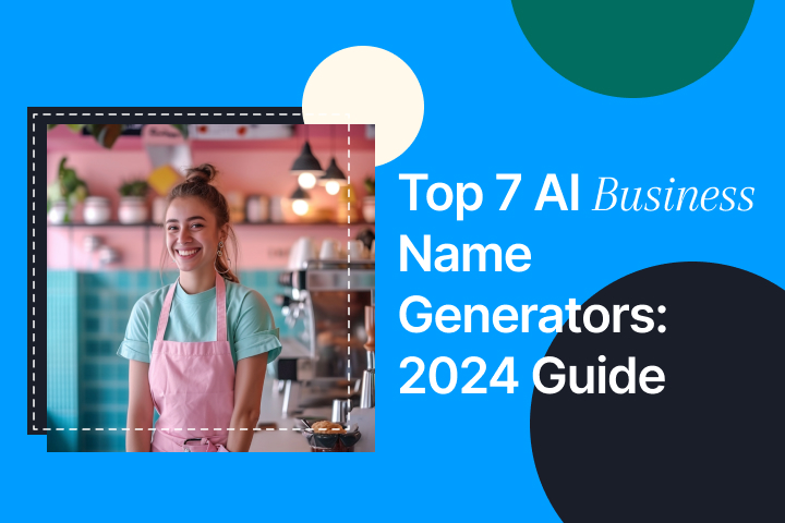 Top 7 AI Business Name Generators: 2024 Guide