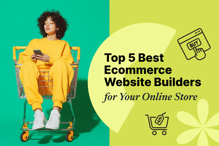 Top 5 Best Ecommerce Website Builders for Your Online Store (2024)
