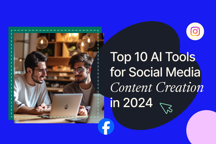 Top 10 AI Tools for Social Media Content Creation in 2024